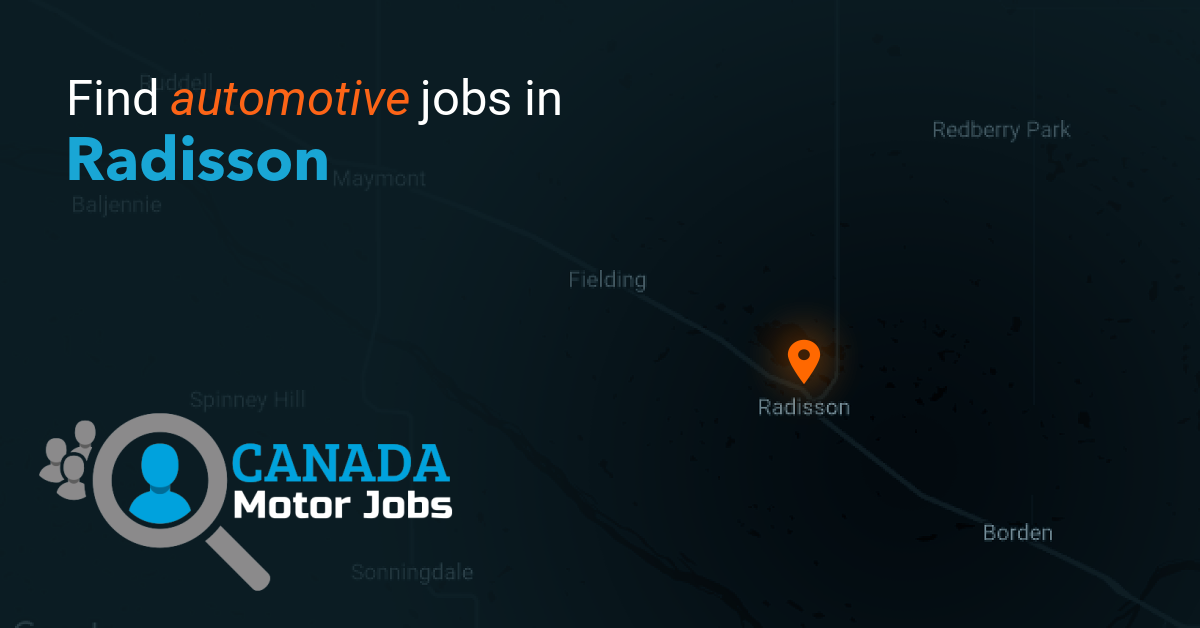 Automotive Jobs in Radisson (SK) | Auto Jobs Radisson | Canada Motor Jobs